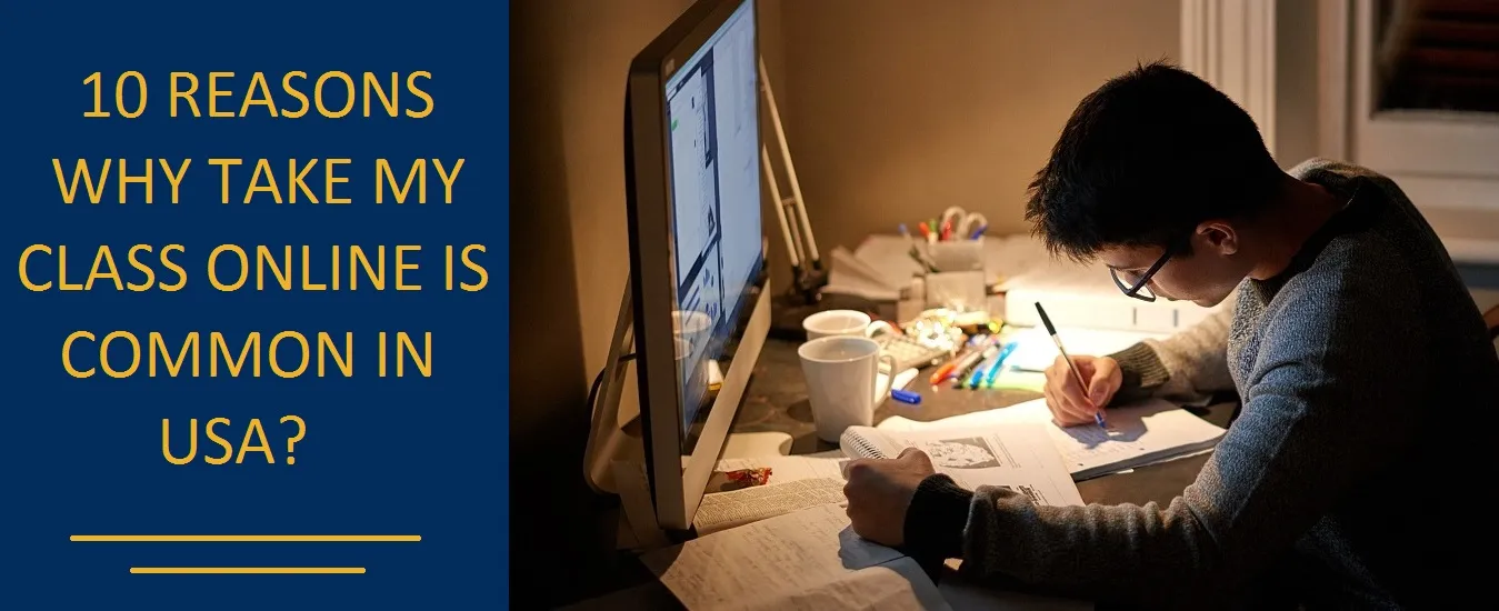 10 Reasons Why Take My Class Online Is Common In USA