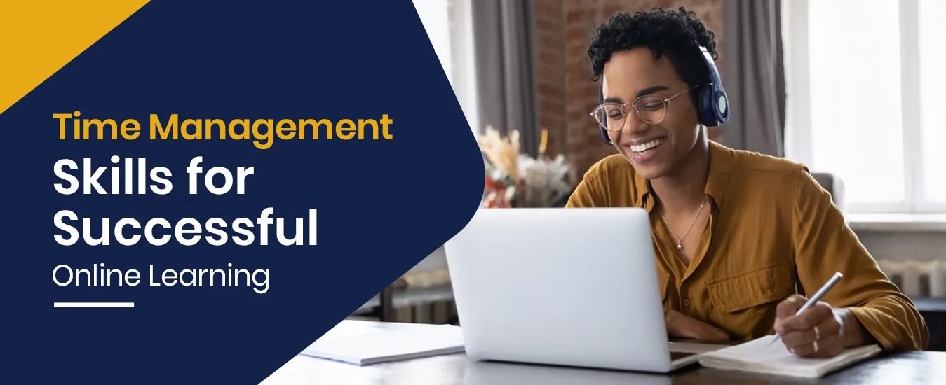 Time Management Skills for Successful Online Learning